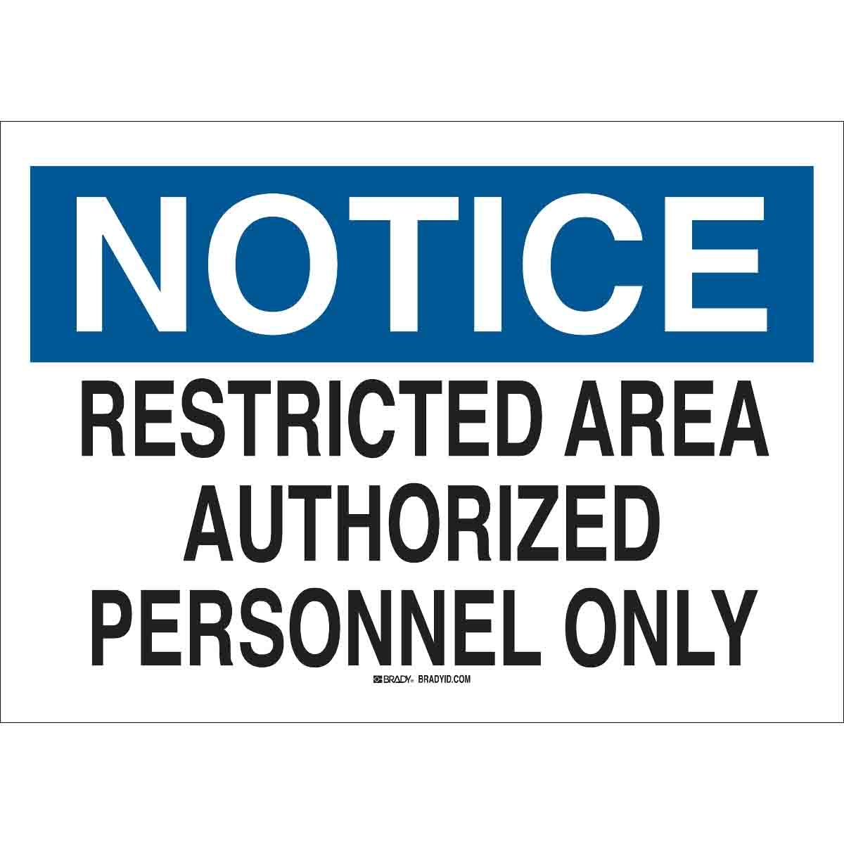 Brady NOTICE Restricted Area Authorized Personnel Only Sign | 캐시바이
